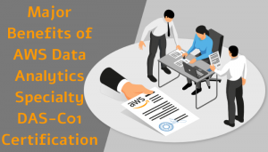 The Power of AWS Data Analytics Specialty DAS-C01 Certification