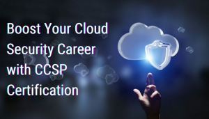 ISC2 CCSP Certification: Get to Know