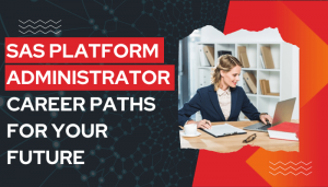 SAS Platform Admin Career Path: Future Scope Guide