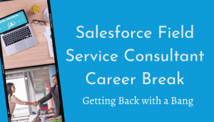 Salesforce Field Service Consultant: Career Opportunities