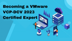 VMware VCP-DCV 2023: Unlock High-Paying Jobs and Career Advancement