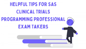 Preparing for a SAS Clinical Trials Programming Professional Exam