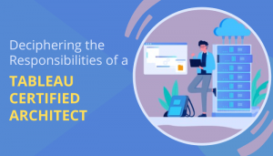 Understanding the Role of a Tableau Certified Architect