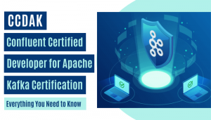 Ultimate Guide to Confluent Apache Kafka Certification