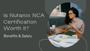 NCA Certificate Nutanix: Worth It? Salary & Jobs